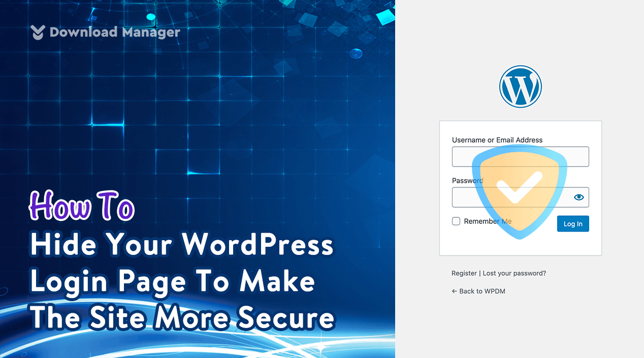 How To Hide Your WordPress Login Page To Make The Site More Secure? How To Hide Your WordPress Login Page To Make The Site More Secure?